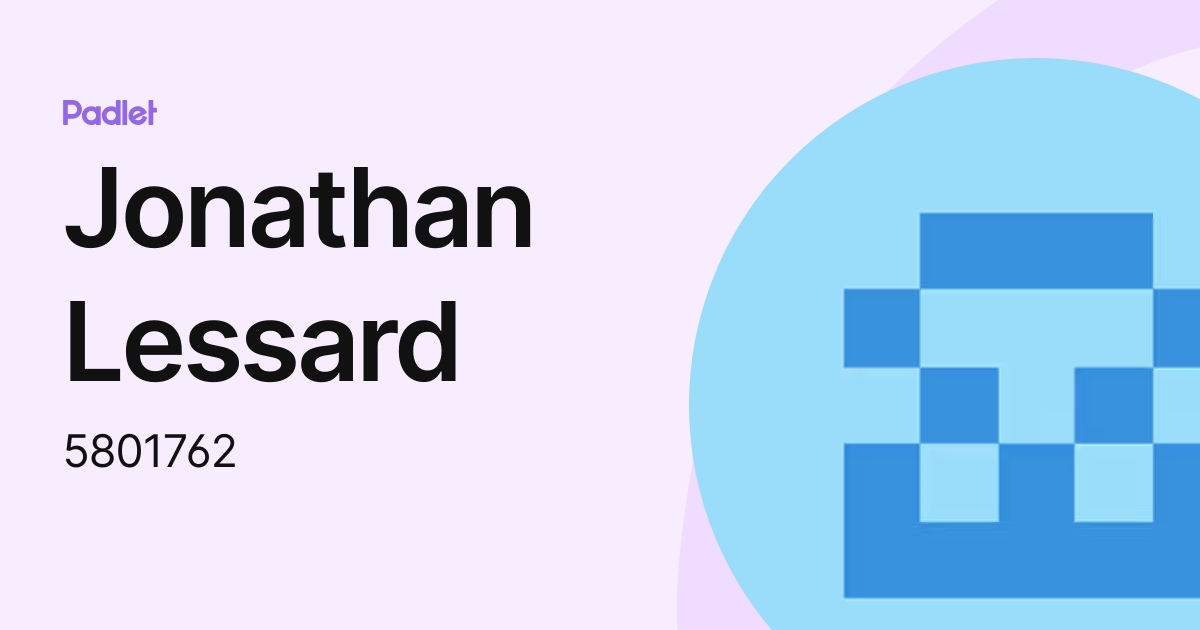 Jonathan Lessard (5801762) profile | Padlet