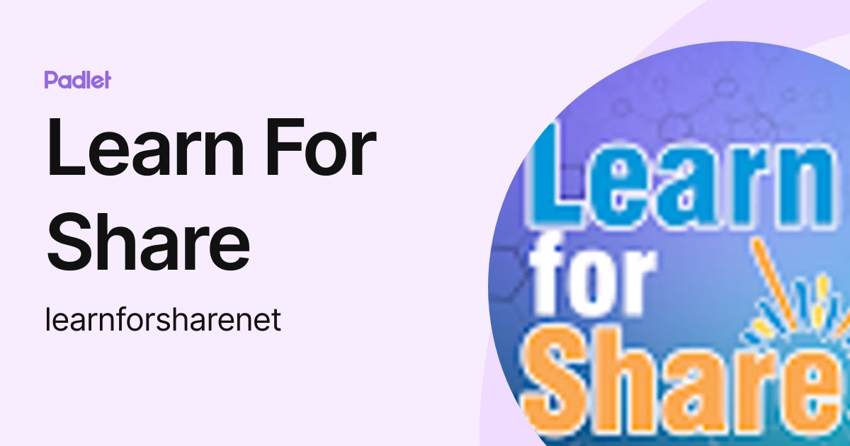 Learn For Share (learnforsharenet) profile | Padlet
