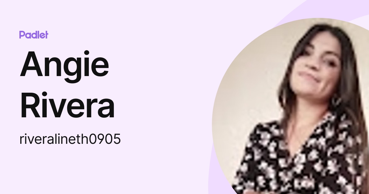 Angie Rivera (riveralineth0905) profile | Padlet