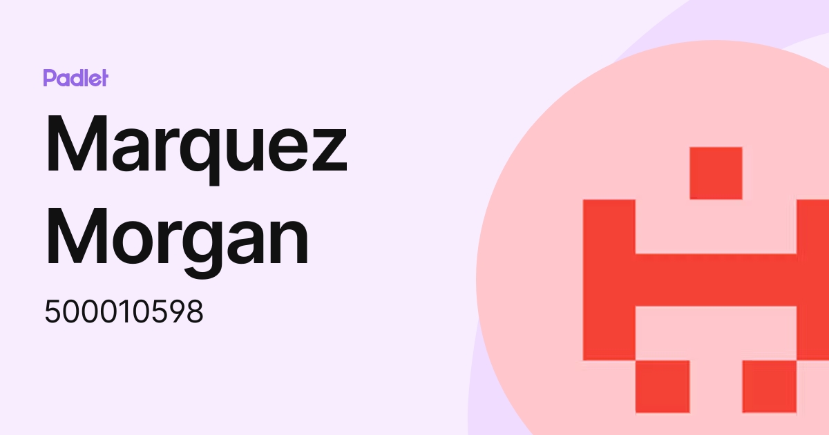 Marquez Morgan (500010598) profile | Padlet