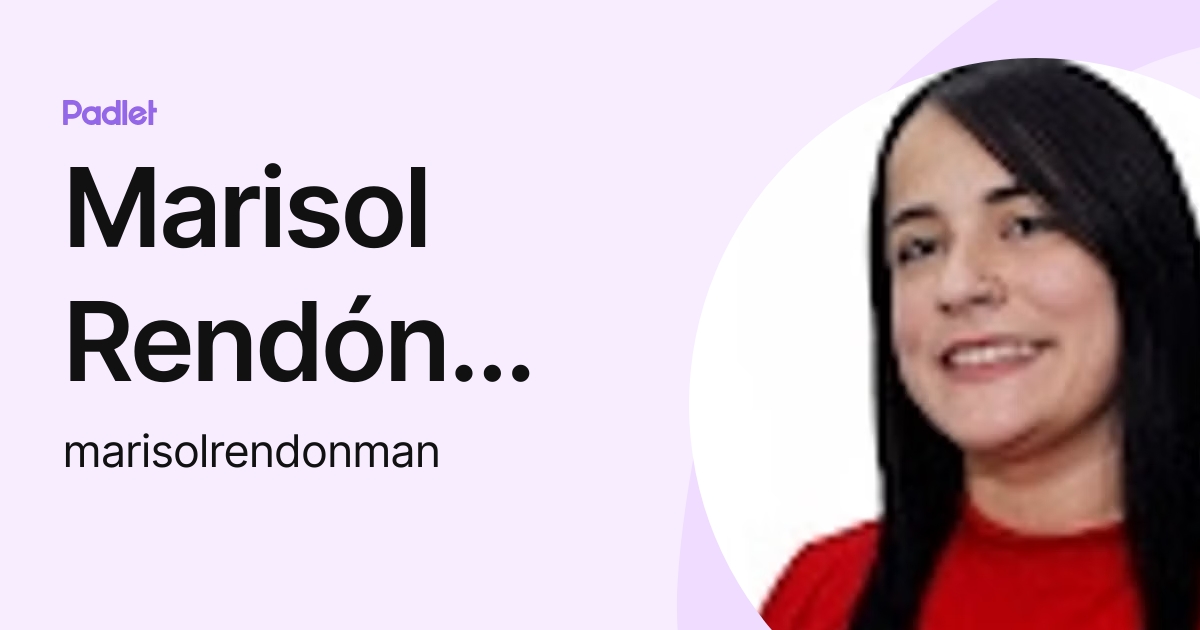 Marisol Rendón Manrique (marisolrendonman) profile | Padlet