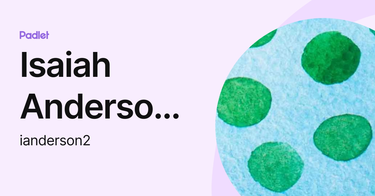 Isaiah Anderson 7 (ianderson2) profile | Padlet