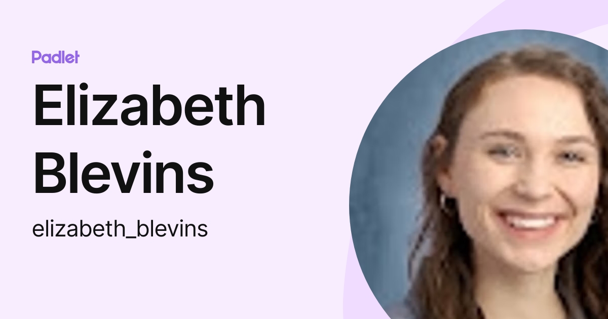 Elizabeth Blevins (elizabeth_blevins) profile | Padlet