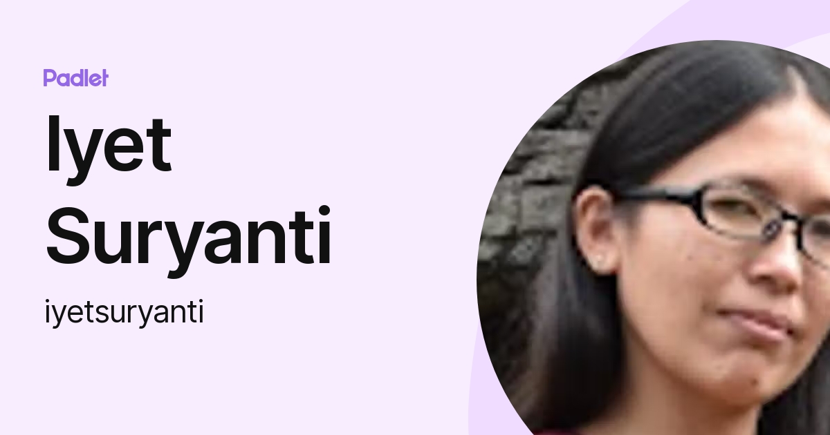 Iyet Suryanti (iyetsuryanti) profile | Padlet