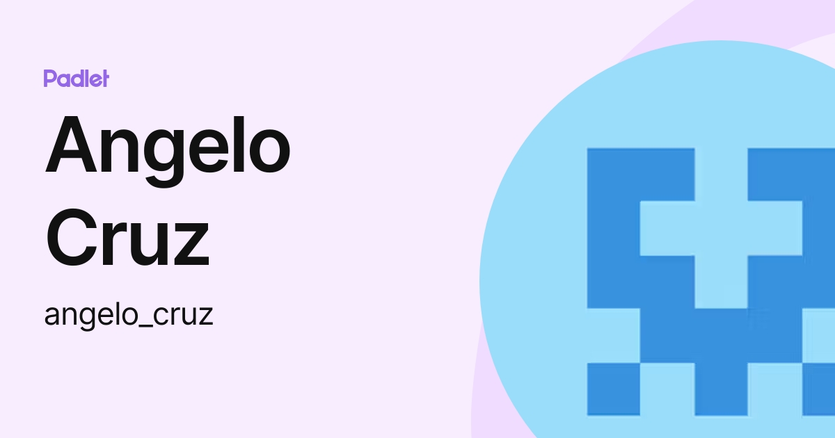 Angelo Cruz (angelo_cruz) profile | Padlet