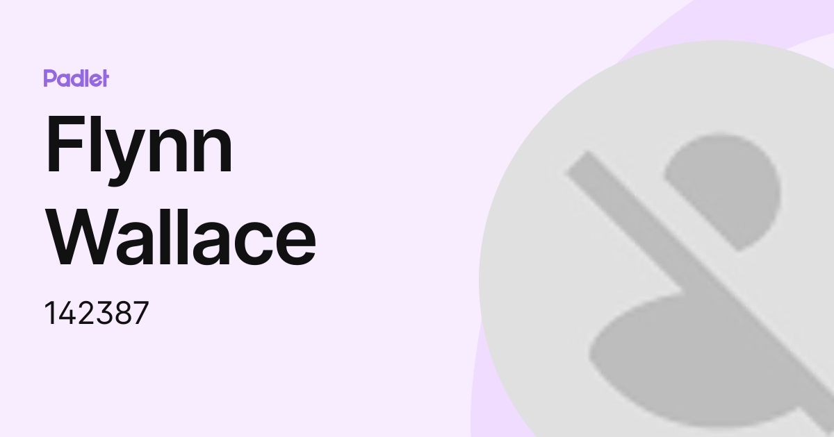 Flynn Wallace (142387) profile | Padlet