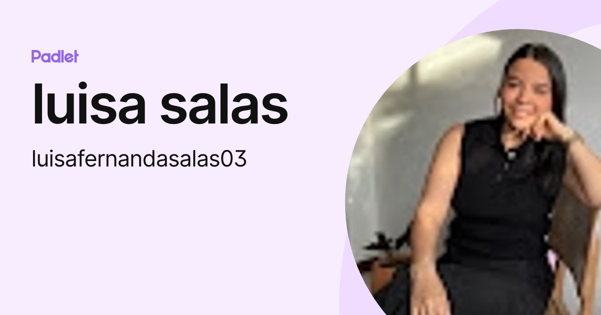 luisa salas (luisafernandasalas03) profile | Padlet