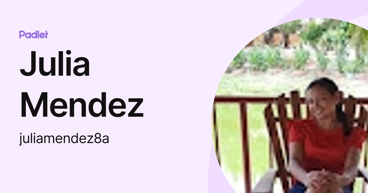 Julia Mendez (juliamendez8a) profile | Padlet