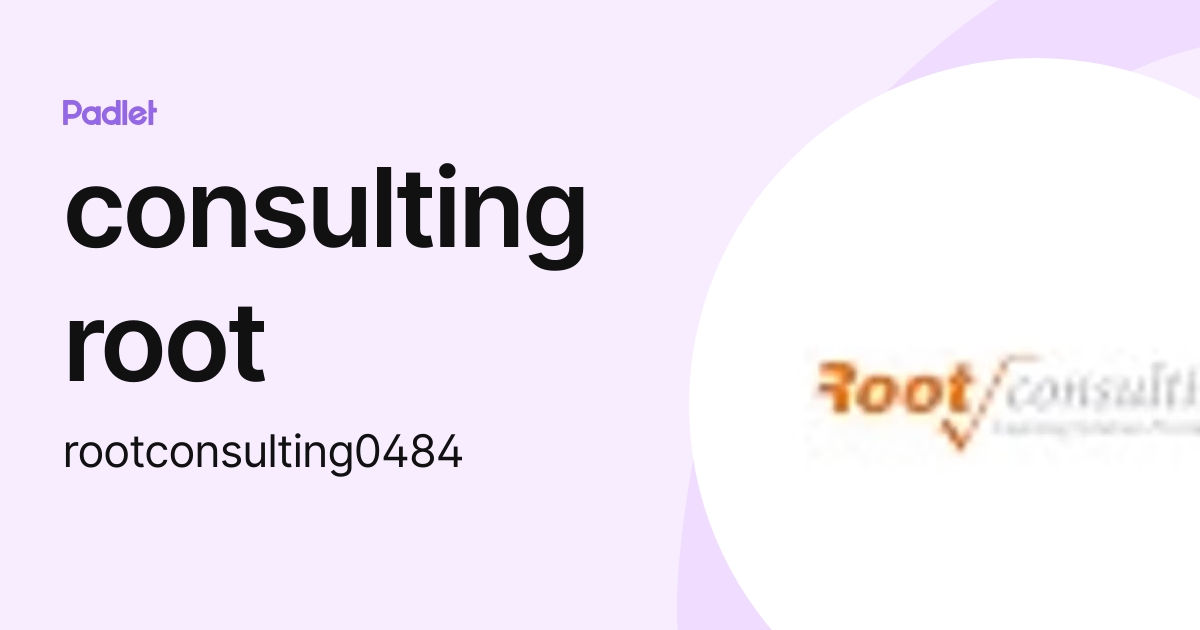 consulting root (rootconsulting0484) profile | Padlet