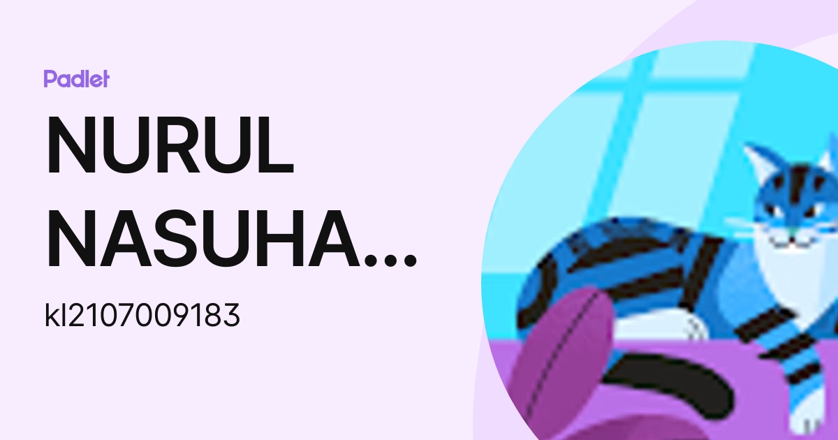NURUL NASUHA BINTI IBRAHIM _ (kl2107009183) profile | Padlet