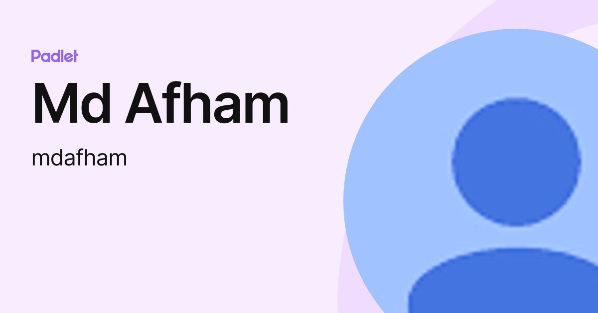 Md Afham (mdafham) profile | Padlet