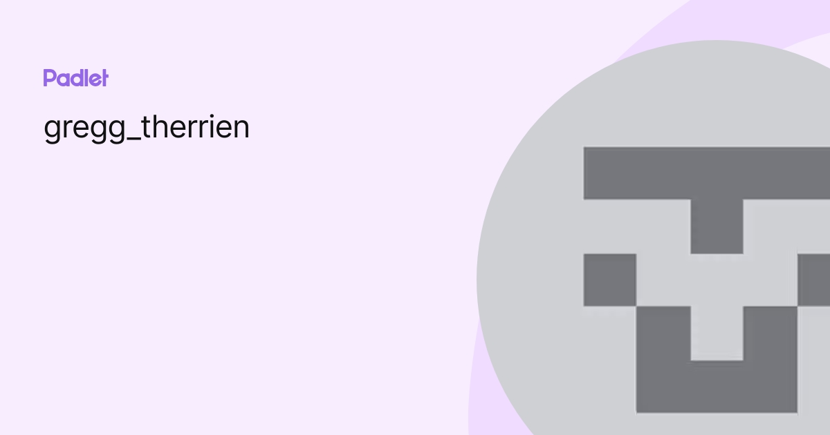 gregg_therrien profile | Padlet
