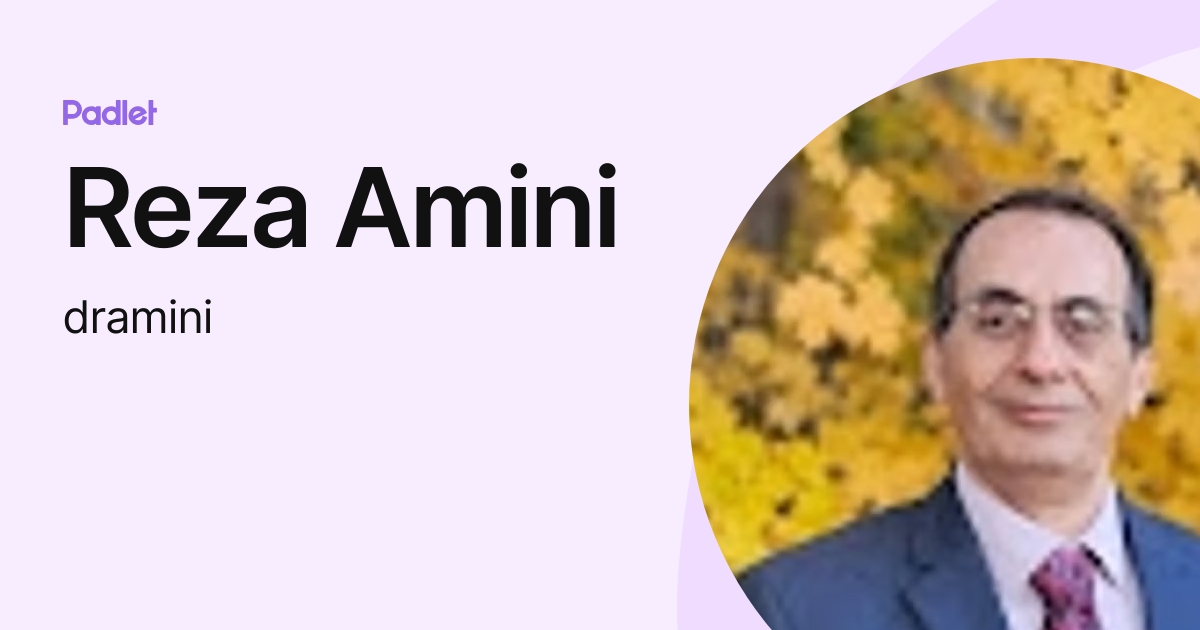 Reza Amini (dramini) profile | Padlet