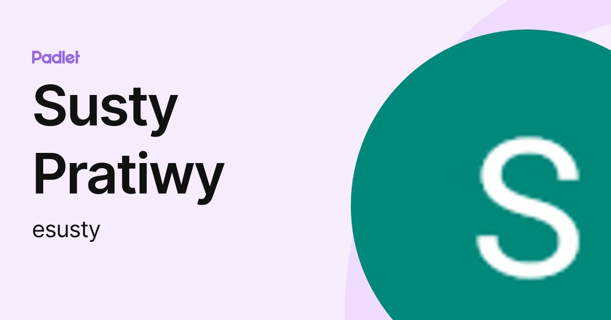 Susty Pratiwy (esusty) profile | Padlet
