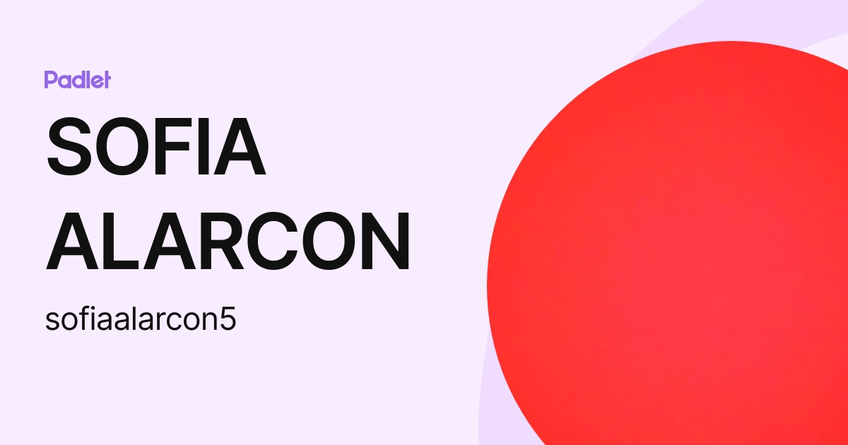 SOFIA ALARCON (sofiaalarcon5) profile | Padlet