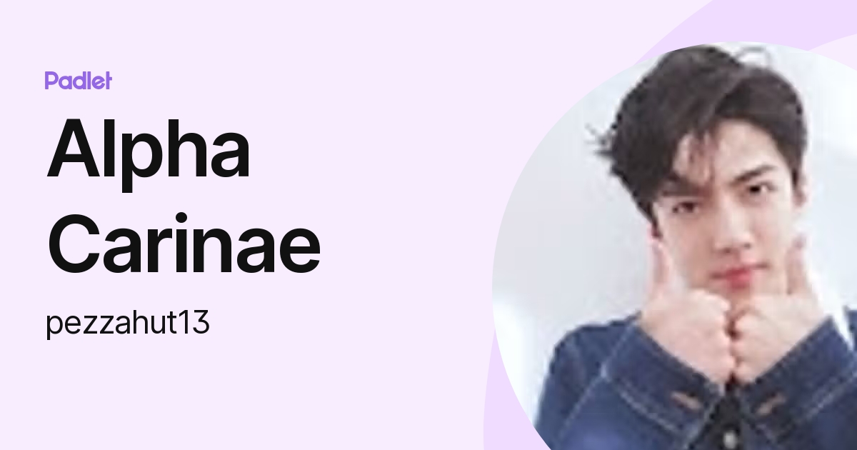 Alpha Carinae (pezzahut13) profile | Padlet