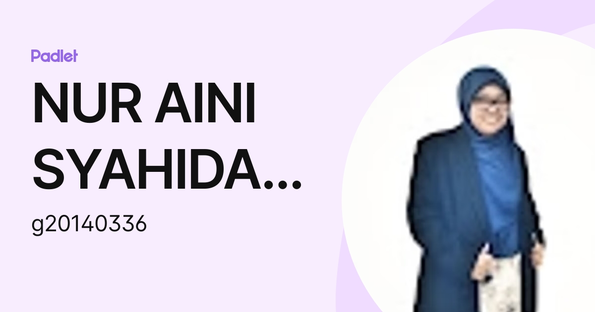 NUR AINI SYAHIDAH BINTI AHMAD SHUYUTI Moe (g20140336) profile | Padlet