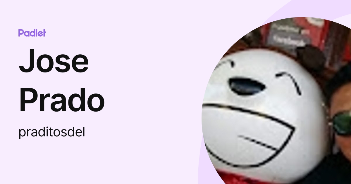 Jose Prado (praditosdel) profile | Padlet