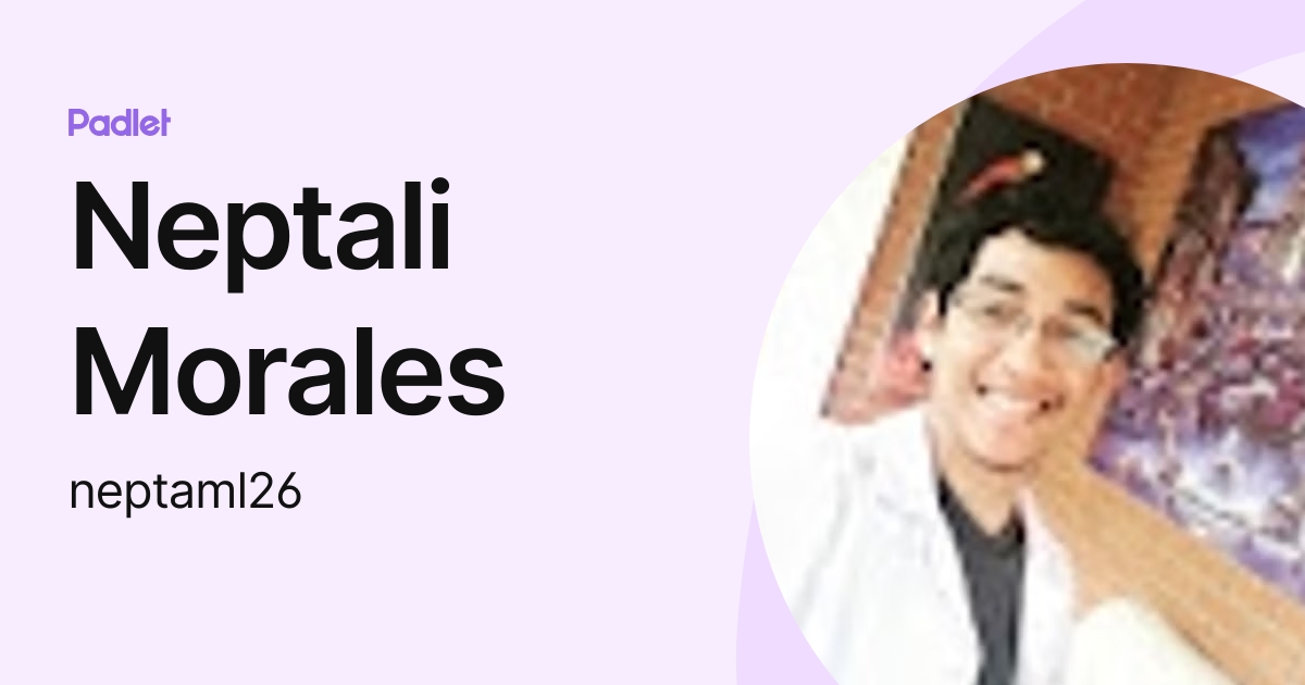 Neptali Morales (neptaml26) profile | Padlet