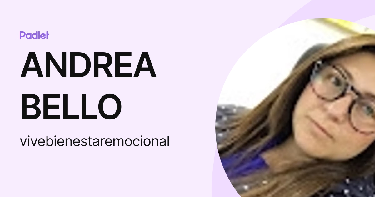 ANDREA BELLO (vivebienestaremocional) profile | Padlet