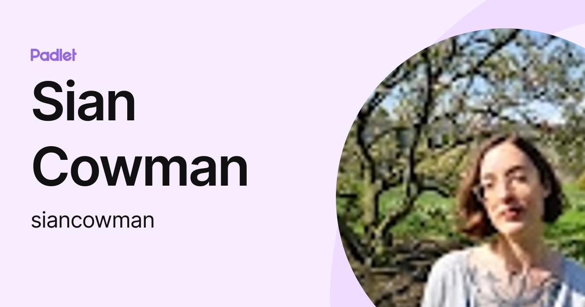 Sian Cowman (siancowman) profile | Padlet