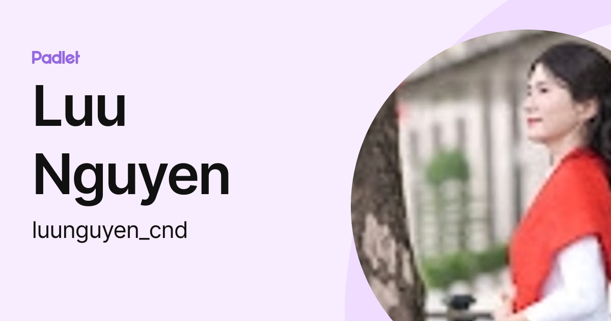 Luu Nguyen (luunguyen_cnd) profile | Padlet