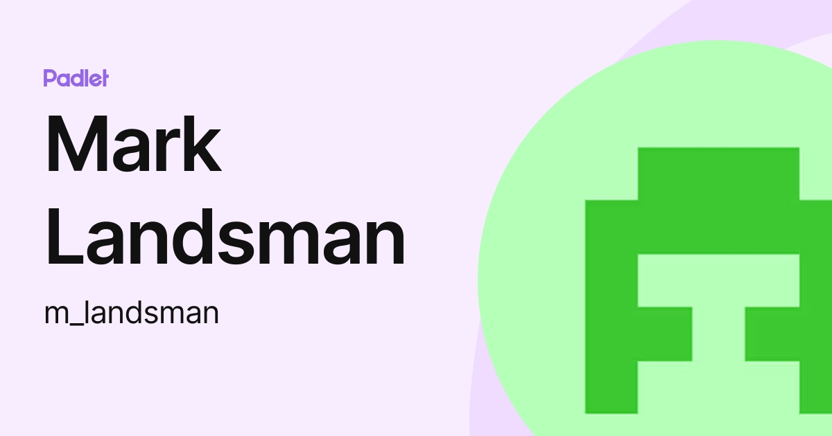 Mark Landsman (m_landsman) profile | Padlet