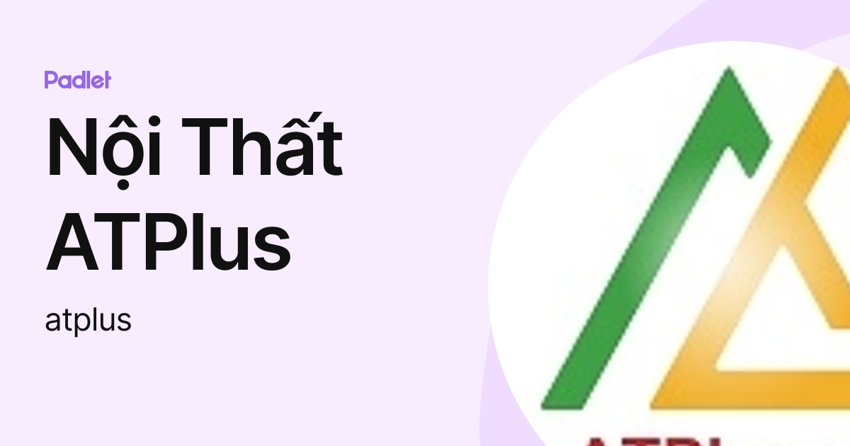 Nội Thất ATPlus (atplus) profile | Padlet