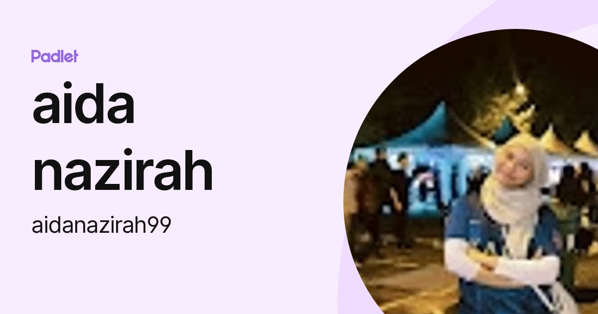 aida nazirah (aidanazirah99) profile | Padlet