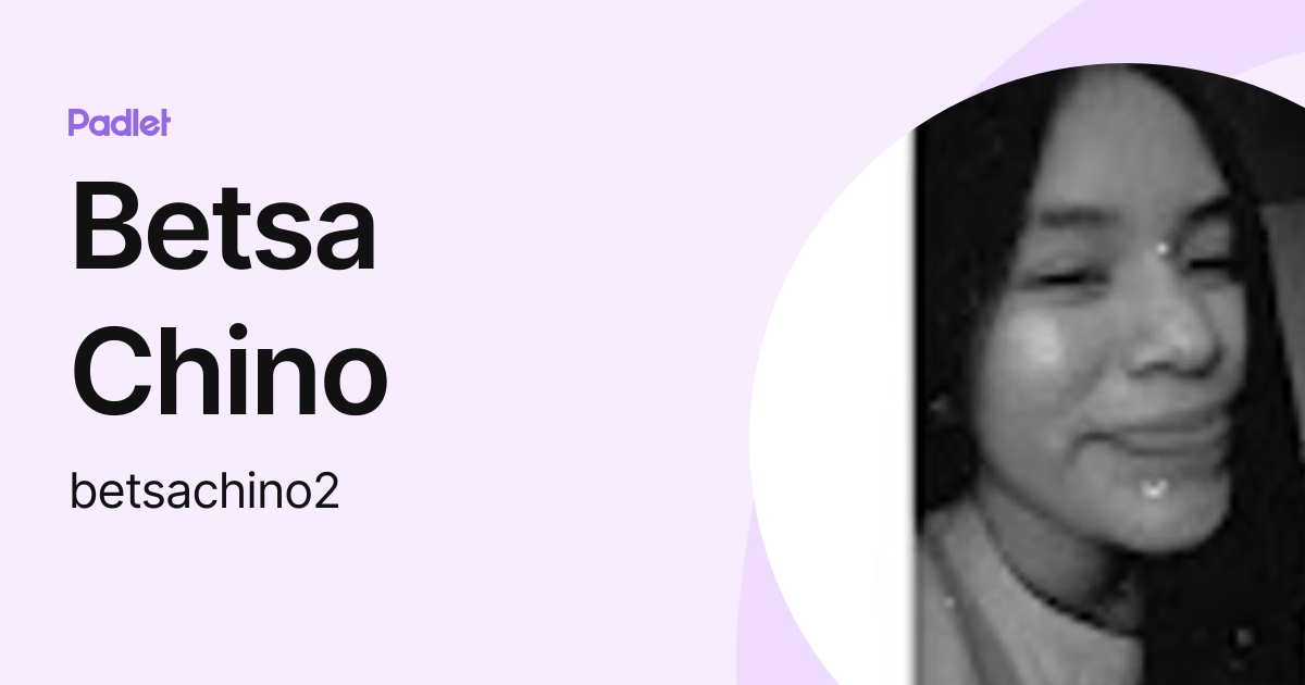 Betsa Chino (betsachino2) profile | Padlet