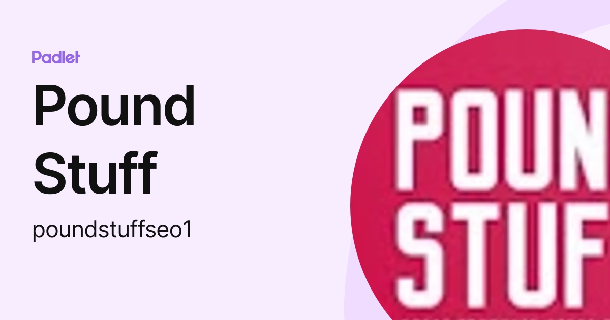 Pound Stuff (poundstuffseo1) profile | Padlet