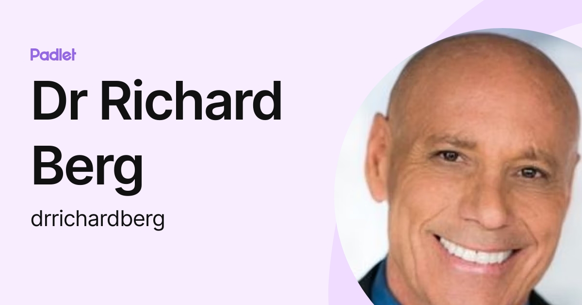Dr Richard Berg (drrichardberg) profile | Padlet