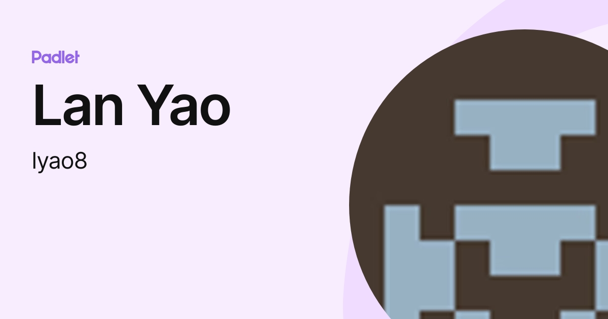 Lan Yao (lyao8) profile | Padlet