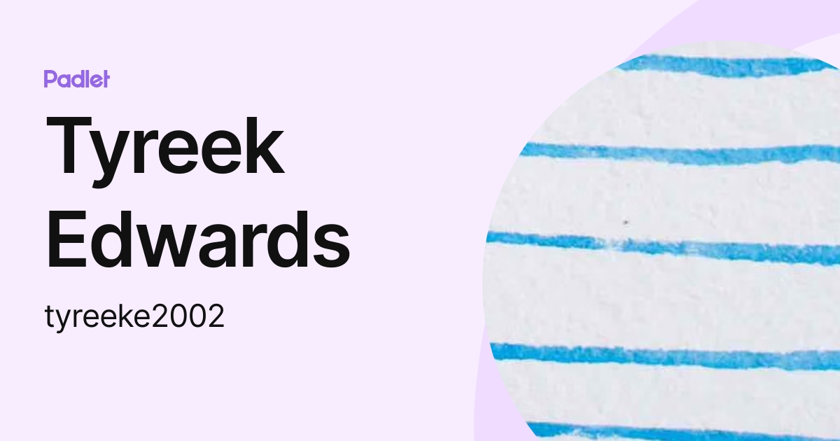 Tyreek Edwards (tyreeke2002) profile | Padlet