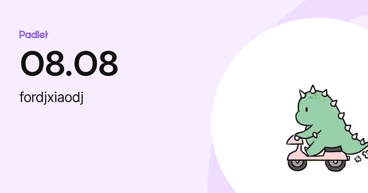 O8.O8 (fordjxiaodj) profile | Padlet