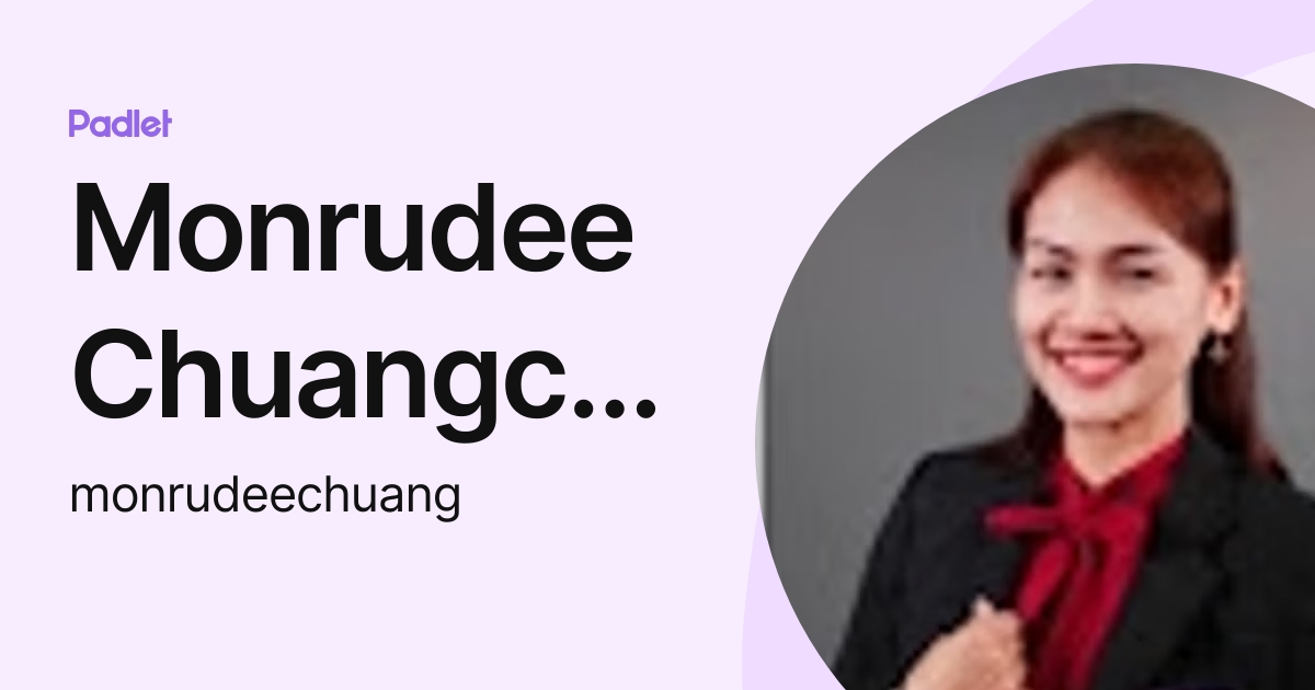 Monrudee Chuangcham (monrudeechuang) profile | Padlet