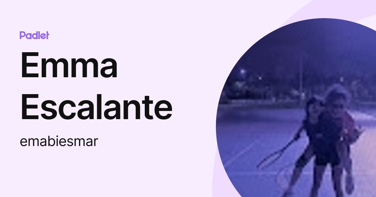 Emma Escalante (emabiesmar) profile | Padlet