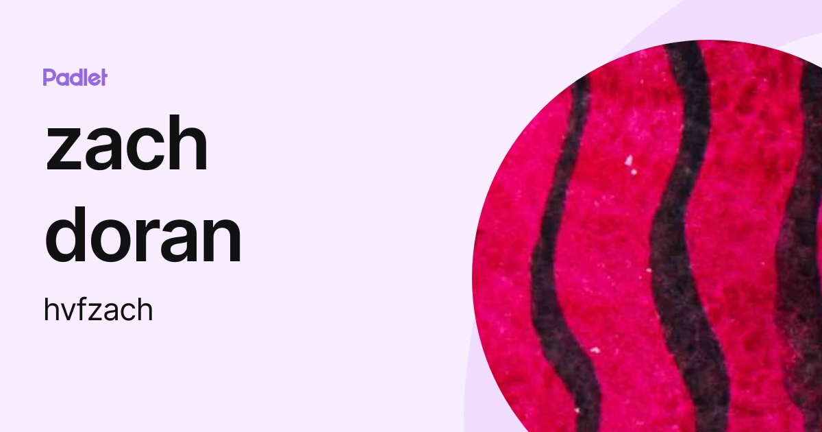 zach doran (hvfzach) profile | Padlet