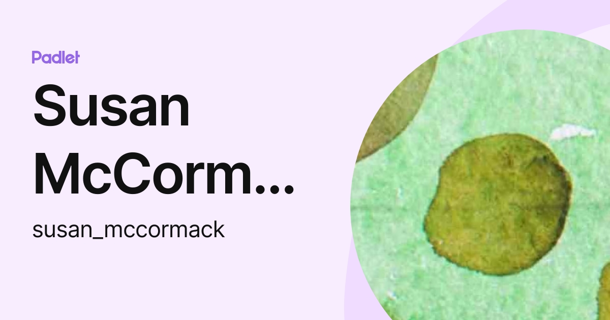 Susan McCormack (susan_mccormack) profile | Padlet