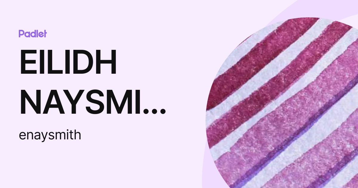 EILIDH NAYSMITH (2004259) (enaysmith) profile | Padlet