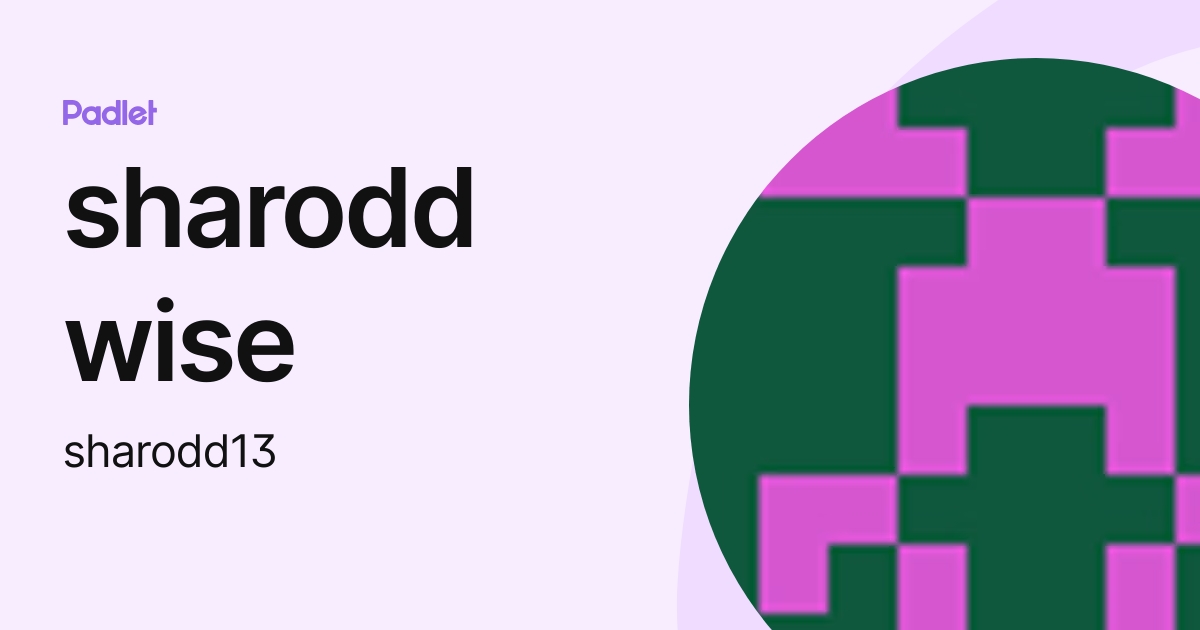 sharodd wise (sharodd13) profile | Padlet