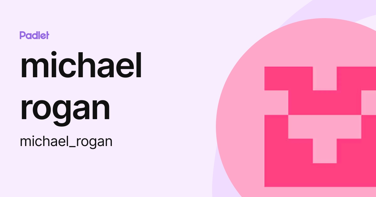 michael rogan (michael_rogan) profile | Padlet