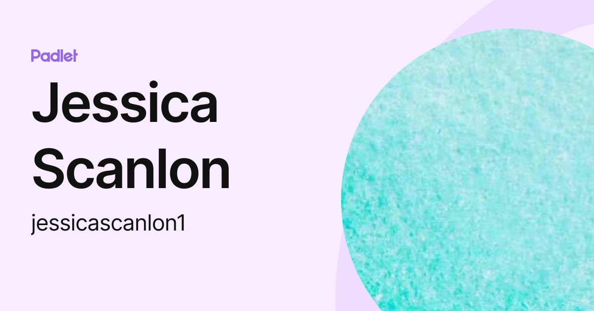 Jessica Scanlon (jessicascanlon1) profile | Padlet