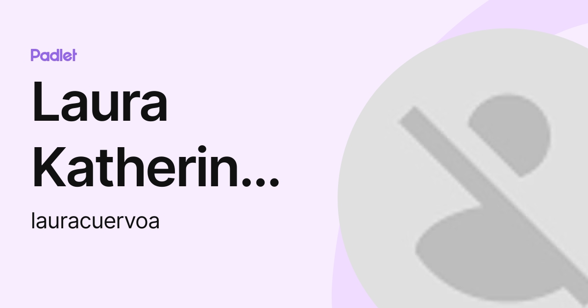 Laura Katherine CUERVO ARDILA (lauracuervoa) profile | Padlet