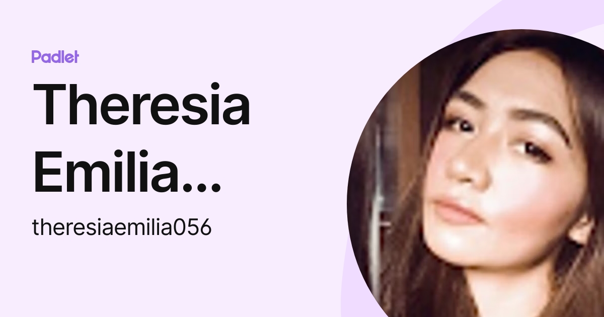 Theresia Emilia Woghe (theresiaemilia056) profile | Padlet