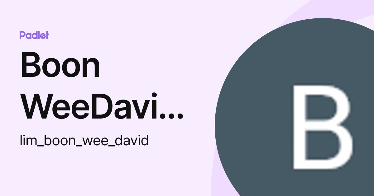 Boon WeeDavid Lim (lim_boon_wee_david) profile | Padlet