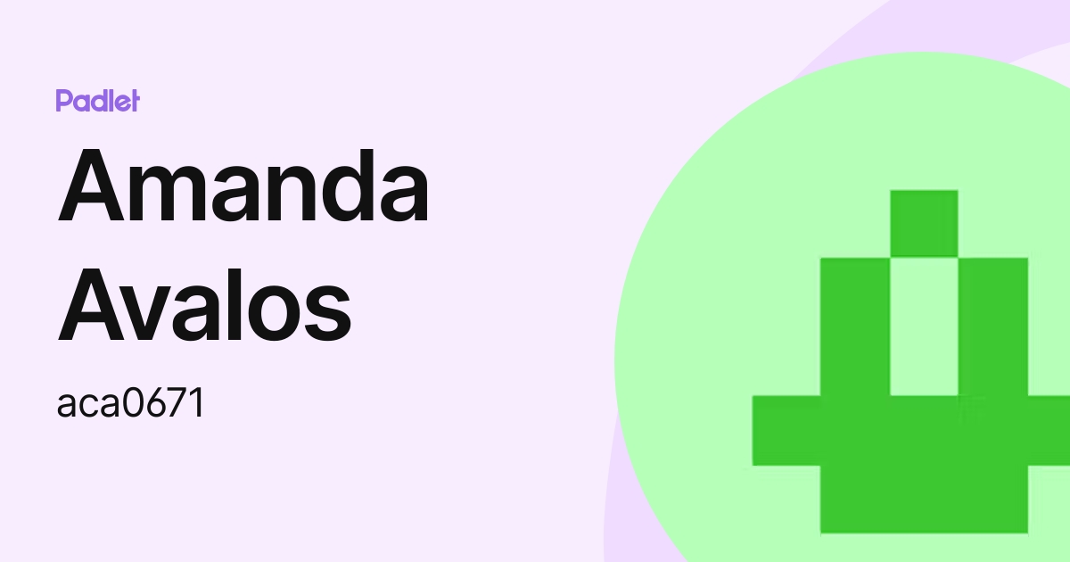 Amanda Avalos (aca0671) profile | Padlet