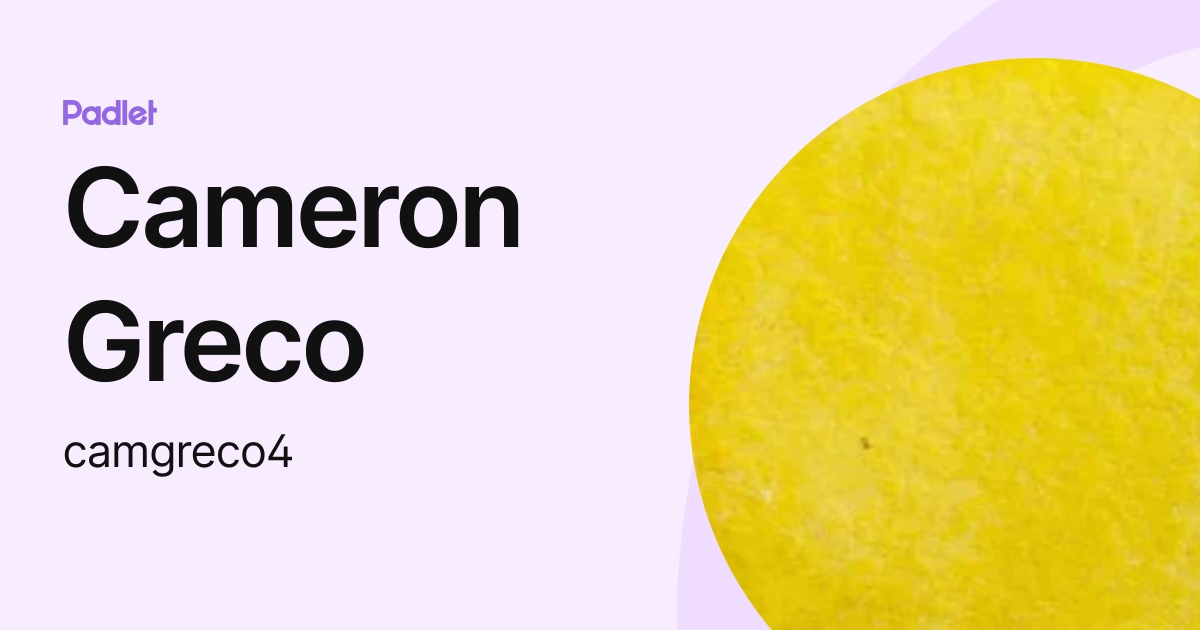 Cameron Greco (camgreco4) profile | Padlet