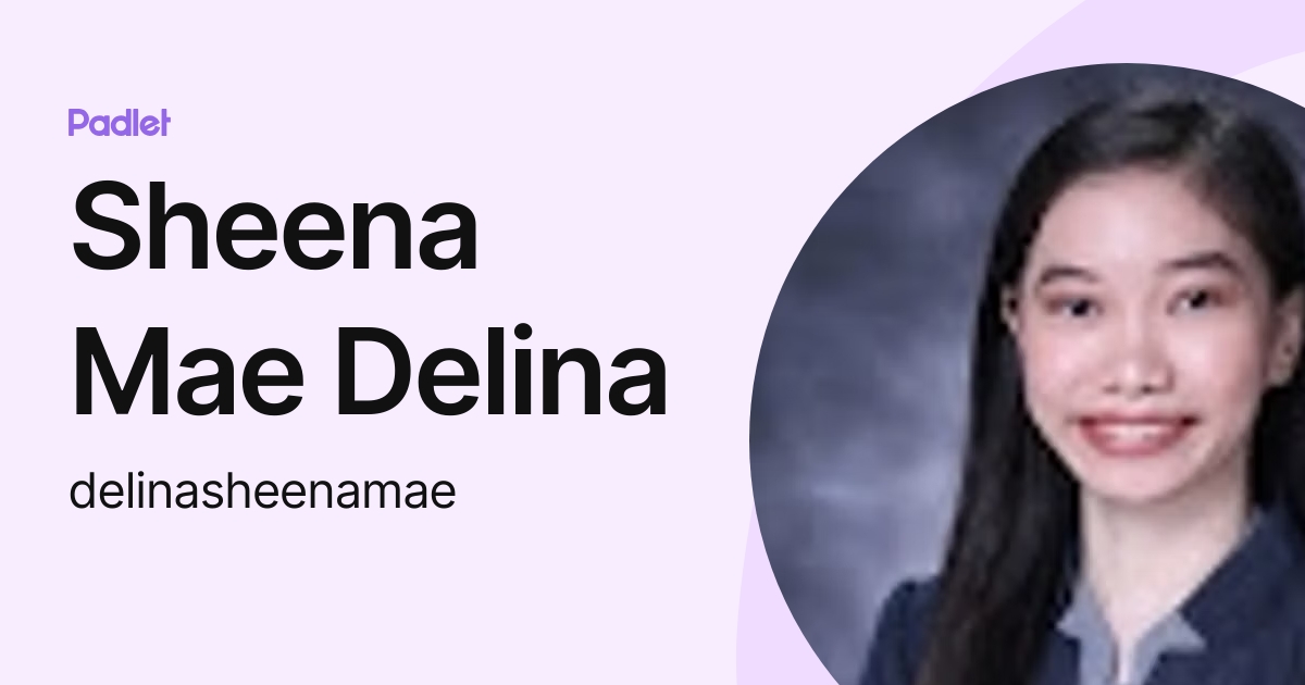 Sheena Mae Delina (delinasheenamae) profile | Padlet