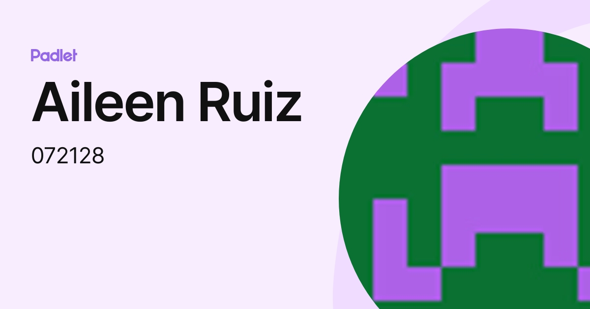 Aileen Ruiz (072128) profile | Padlet